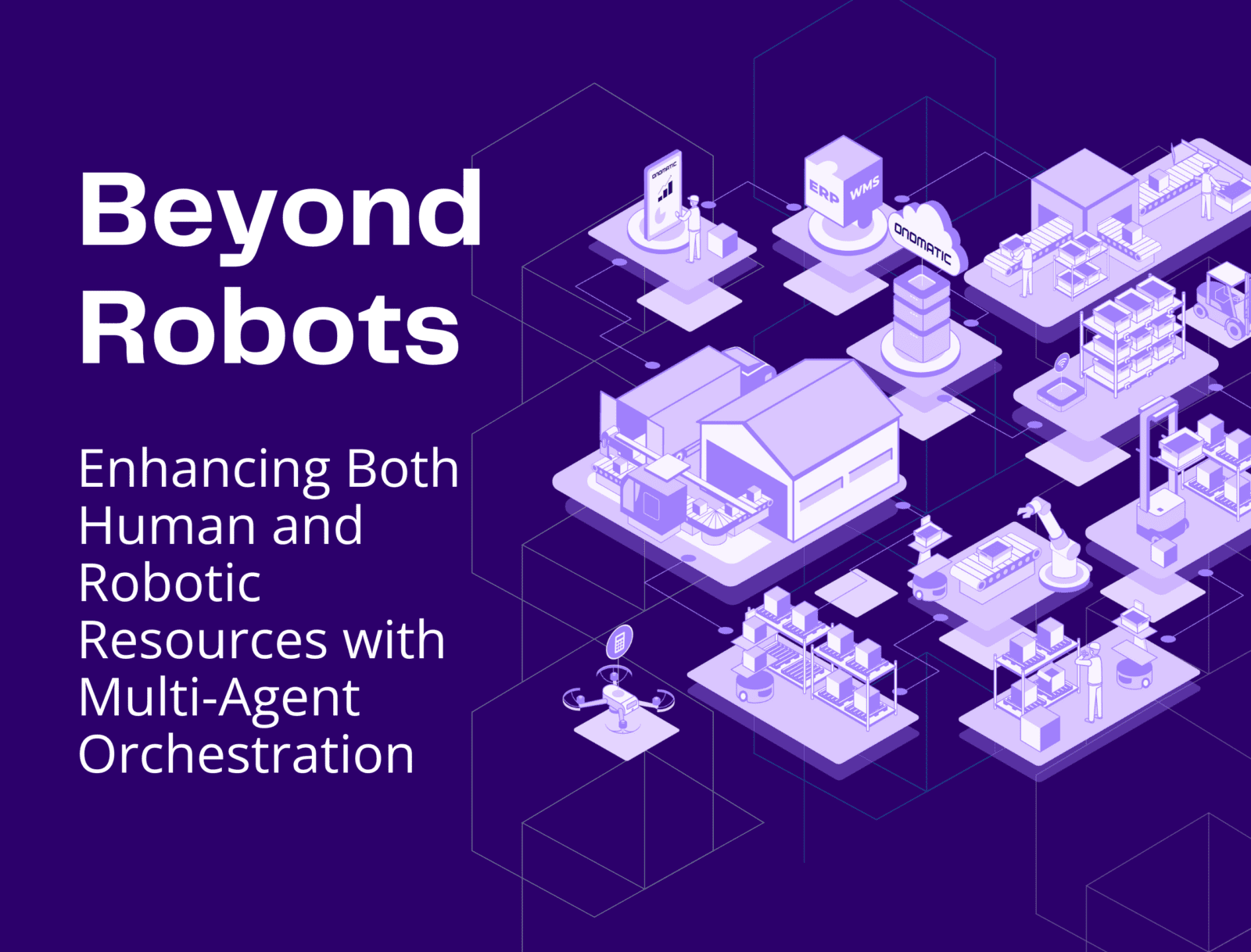 Beyond Robots: Orchestrating Human and Robotic Resources in Warehouse Operations - Onomatic